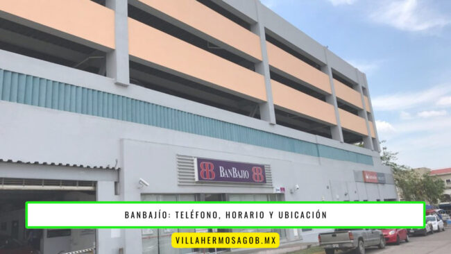 BanBajío: Teléfono, Horario Y Ubicación | 2025
